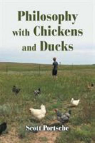 Philosophy with Chickens and Ducks by Scott Portsche (2019, Trade ...