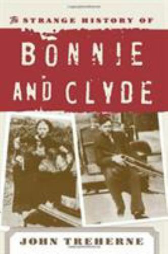Strange History of Bonnie and Clyde by John Treherne (1986, Trade ...
