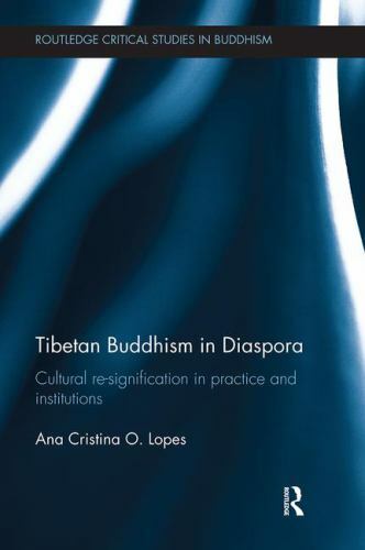 Routledge Critical Studies in Buddhism Ser.: Tibetan Buddhism in ...
