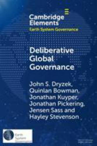 Elements in Earth System Governance Ser.: Deliberative Global ...