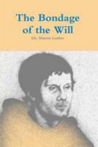 Bondage of the Will by Tom Morris (2010, Trade Paperback) for sale ...