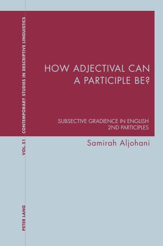 Contemporary Studies in Descriptive Linguistics Ser.: How Adjectival ...