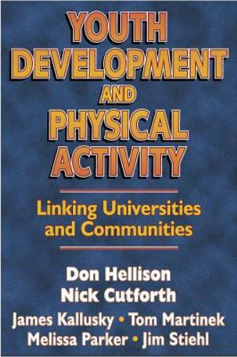 Youth Development and Physical Activity : Linking Universities and ...