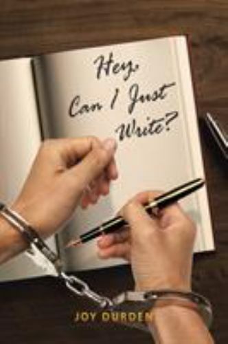 Hey, Can I Just Write? by Joy Durden (2019, Trade Paperback) for sale ...