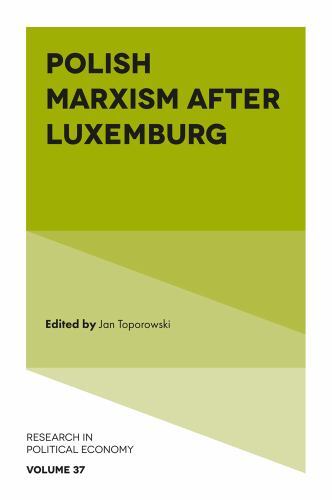 Research in Political Economy Ser.: Polish Marxism after Luxemburg by ...