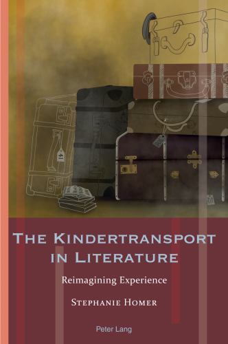 Exile Studies: Kindertransport in Literature : Reimagining Experience ...