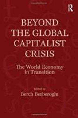 Globalization, Crises, and Change Ser.: Beyond the Global Capitalist ...