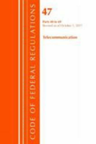 Code of Federal Regulations, Title 47 Telecommunications Ser.: Code of ...