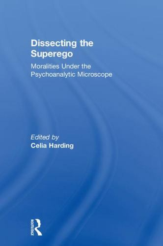 Dissecting the Superego : Moralities under the Psychoanalytic ...