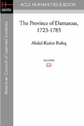 Province of Damascus, 1723-1783 by Abdul-Karim Rafeq (2008, Trade ...