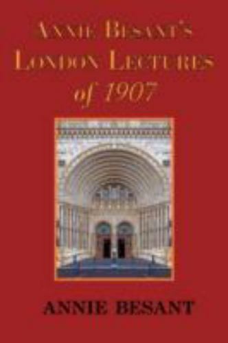 Annie Besant's London Lectures of 1907 by Annie Besant (2008, Trade ...