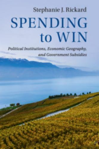 Political Economy of Institutions and Decisions Ser.: Spending to Win ...