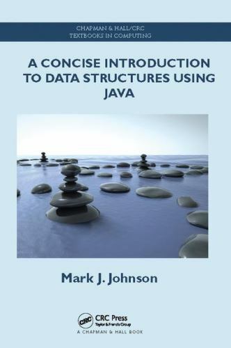 Concise Introduction to Data Structures Using Java by Mark J. Johnson ...