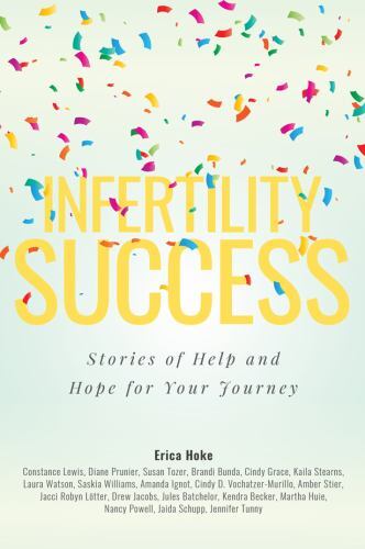Infertility Success : Stories of Help and Hope for Your Journey by ...