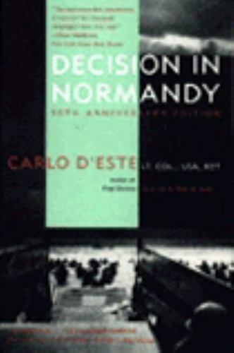 Decision in Normandy : 50th Anniversary Edition by Carlo D'Este (1994 ...