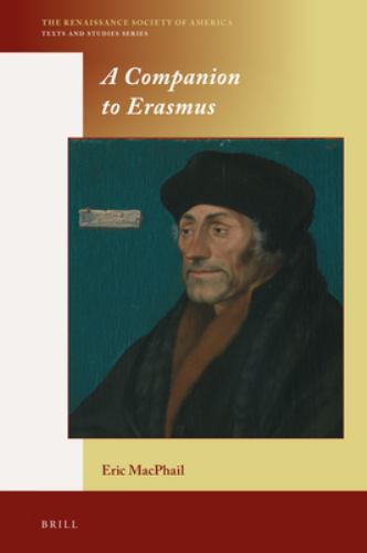 The Renaissance Society of America Ser.: Companion to Erasmus by Eric M ...