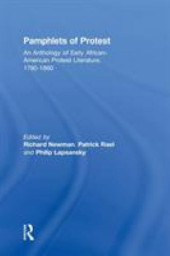 Pamphlets of Protest : An Anthology of Early African-American Protest ...
