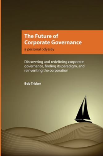 Future of Corporate Governance : A Personal Odyssey by Bob Tricker ...