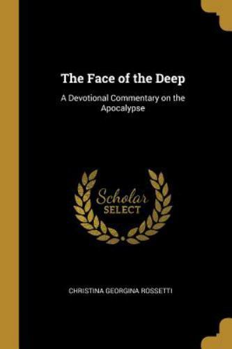 Face of the Deep : A Devotional Commentary on the Apocalypse by ...