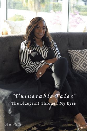 Vulnerable Tales : The Blueprint Through My Eyes by Ava Walker (2022 ...