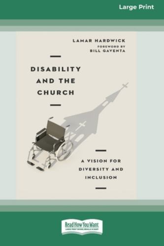 Disability and the Church : A Vision for Diversity and Inclusion [16pt ...