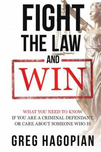 Fight the Law and Win : What You Need to Know If You Are a Criminal ...