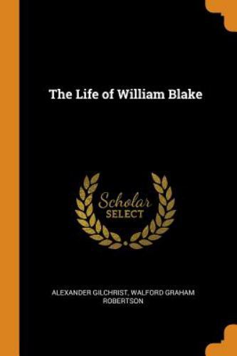 Life of William Blake by Walford Graham Robertson and Alexander ...