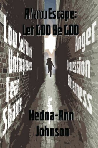 Narrow Escape : Let God Be God by Nedna-Ann Johnson (2020, Trade ...