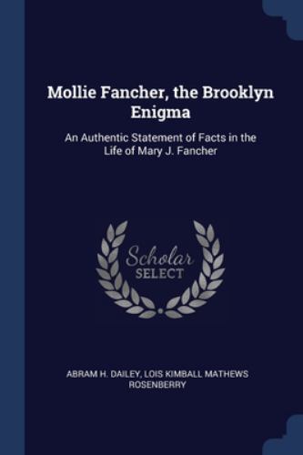 Mollie Fancher, the Brooklyn Enigma : An Authentic Statement of Facts ...