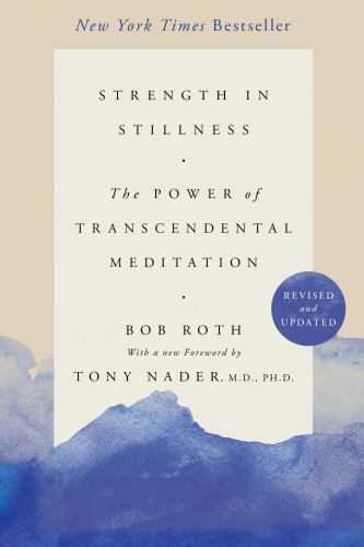 Strength in Stillness : The Power of Transcendental Meditation by Bob ...