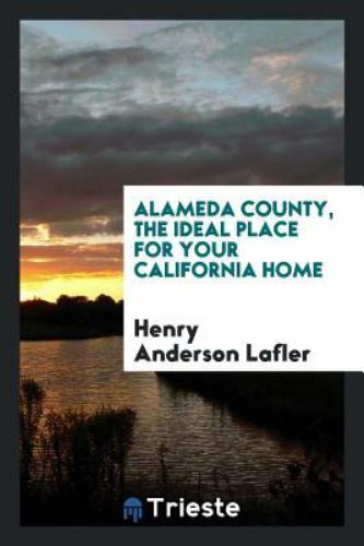 Alameda County, the Ideal Place for Your California Home by Henry ...