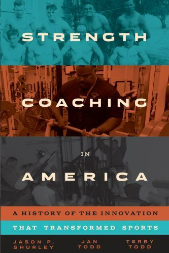 Terry and Jan Todd Series on Physical Culture and Sports Ser.: Strength ...