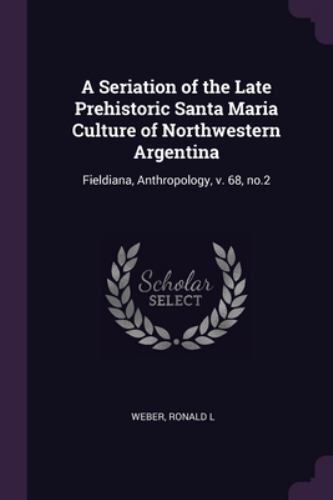 Seriation of the Late Prehistoric Santa Maria Culture of Northwestern ...