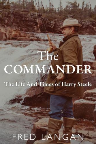 Commander : The Life and Times of Harry Steele by Fred Langan (2019 ...
