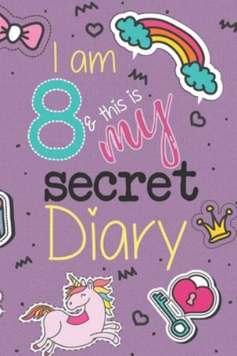 I Am 8 and This Is My Secret Diary : Unicorn Birthday Activity Journal ...