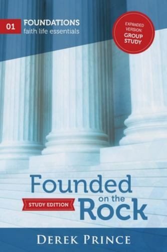 Founded on the Rock : Expanded Version: Group Study by Derek Prince ...