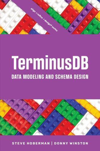 TerminusDB Data Modeling and Schema Design by Steve Hoberman and Donny Winston (2023, Hardcover ...
