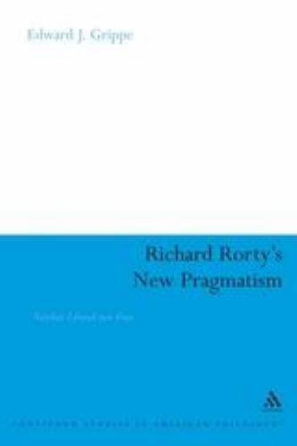 Continuum Studies in American Philosophy Ser.: Richard Rorty's New ...