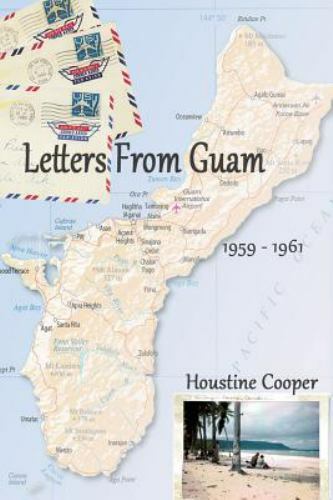 Letters from Guam : 1959 - 1961 by Houstine Cooper (2018, Trade ...