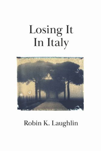 Losing It in Italy by Robin K. Laughlin (2022, Trade Paperback) for ...