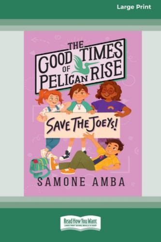 Good Times of Pelican Rise : Save the Joeys [16pt Large Print Edition ...