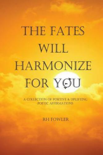 Fates Will Harmonize for You by R. H. Fowler (2017, Trade Paperback ...