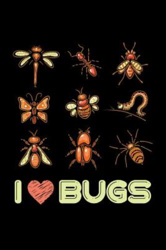 I Love Bugs : Entomologist Journal, Entomology Bugs Notebook Note ...