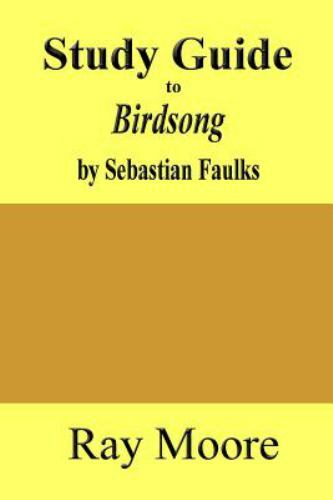 Study Guide Ser.: Study Guide to Birdsong: a Novel of Love and War by ...