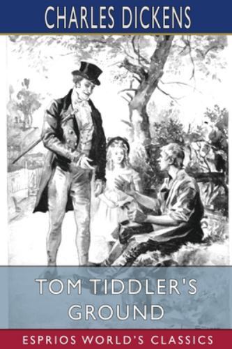Tom Tiddler's Ground (Esprios Classics) by Charles Dickens (2021, Trade ...