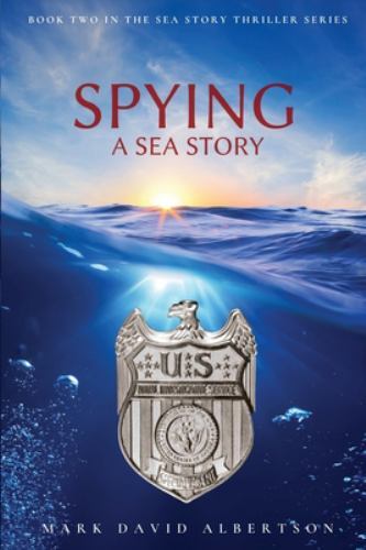 Spying : A Sea Story: a Sea Story by Mark Albertson (2021, Trade ...