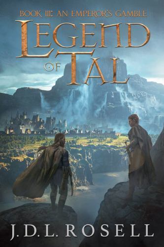 Emperor's Gamble : Legend of Tal: Book 3 by J. D. L. Rosell (2022 ...