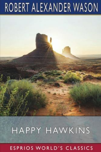 Happy Hawkins (Esprios Classics) by Robert Alexander Wason (2021, Trade ...