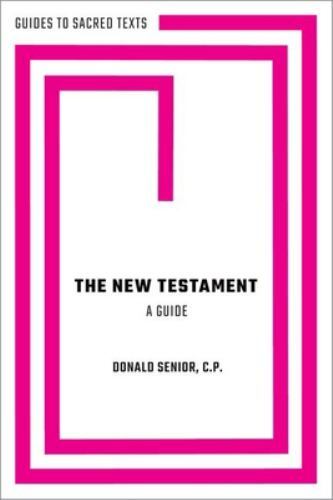Guides to Sacred Texts: New Testament: a Guide by Donald Senior (2021 ...