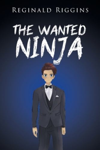 Wanted Ninja by Reginald Riggins (2022, Trade Paperback) for sale ...
